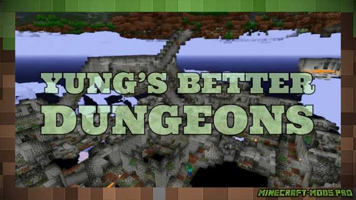 Мод YUNG's Better Dungeons для Майнкрафт 1.17.1
